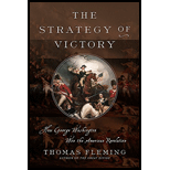 Strategy of Victory: How General George Washington Won the American ...