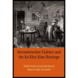 Reconstruction Violence and the Ku Klux Klan Hearings: A Brief History ...