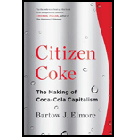 Citizen Coke: The Making of Coca-Cola Capitalism | The University of ...