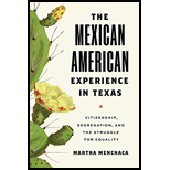 Mexican American Experience in Texas: Citizenship, Segregation, and the ...