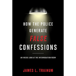 How the Police Generate False Confessions: An Inside Look at the ...