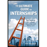 Ultimate Guide to Internships: 100 Steps to Get a Great Internship and ...
