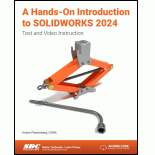 A Hands-On Introduction to SOLIDWORKS 2024: Text and Video Instruction ...