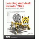 Learning Autodesk Inventor 2025: Modeling, Assembly and Analysis ...