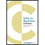 Intro to Business: A Primer: Companion Text to CapsimCore Business ...