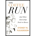 Coffee Run: And Other Internship Need-to-knows: And Other Internsh ...