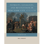 Patriots, Loyalists, and Revolution in New York City, 1775-1776 ...