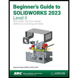 Beginner's Guide to SOLIDWORKS 2023 - Level II - With Access | San Jose ...