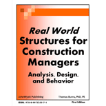 Real World Structures for Construction Managers - Analysis, Design and ...